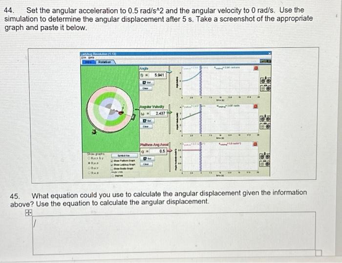 Solved 44. Set the angular acceleration to 0.5rad/s∧2 and | Chegg.com