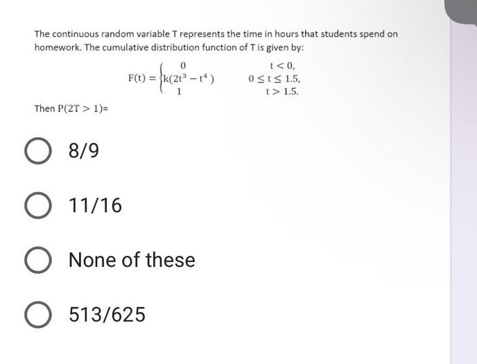 Solved The continuous random variable T represents the time | Chegg.com