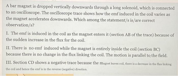Solved A bar magnet is dropped vertically downwards through | Chegg.com