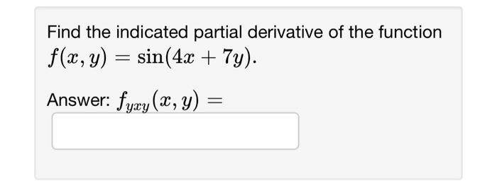 Solved Find the indicated partial derivative of the function | Chegg.com