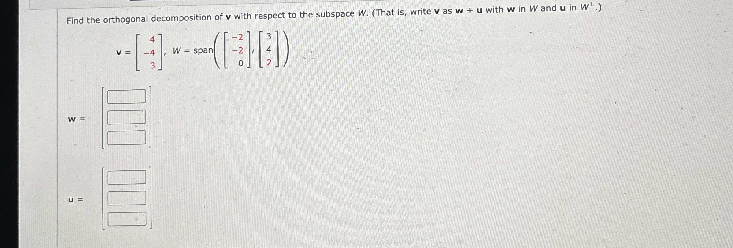 Solved Find the orthogonal decomposition of v ﻿with respect | Chegg.com