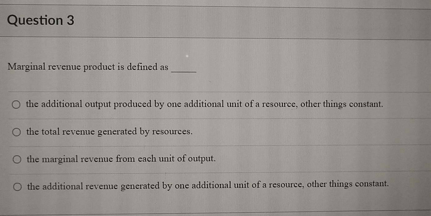 Solved Question 3Marginal revenue product is defined as | Chegg.com