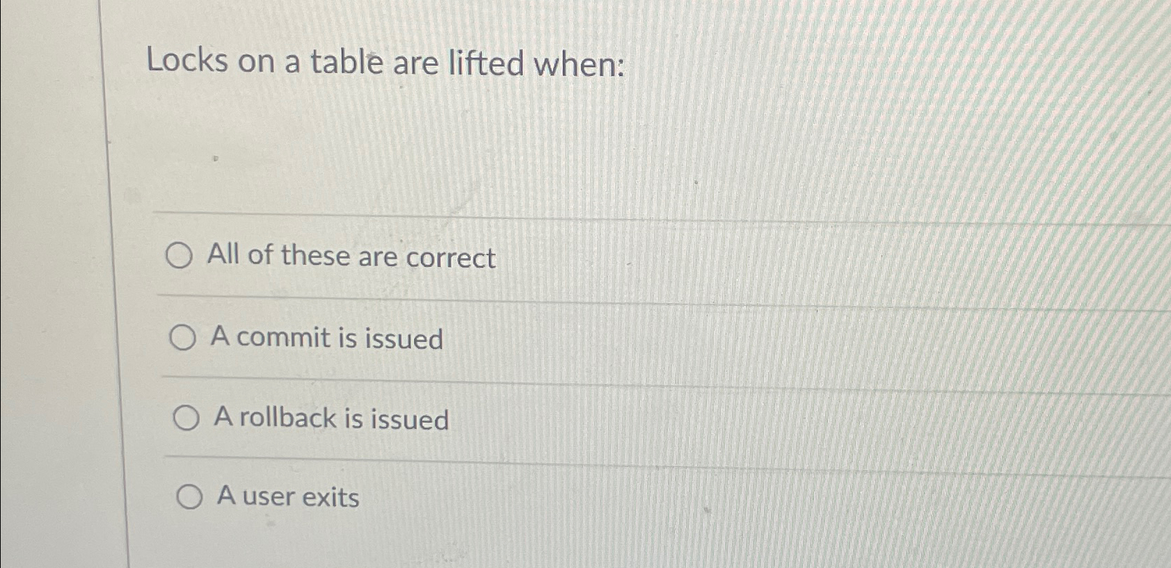 Solved Locks on a table are lifted when:All of these are | Chegg.com