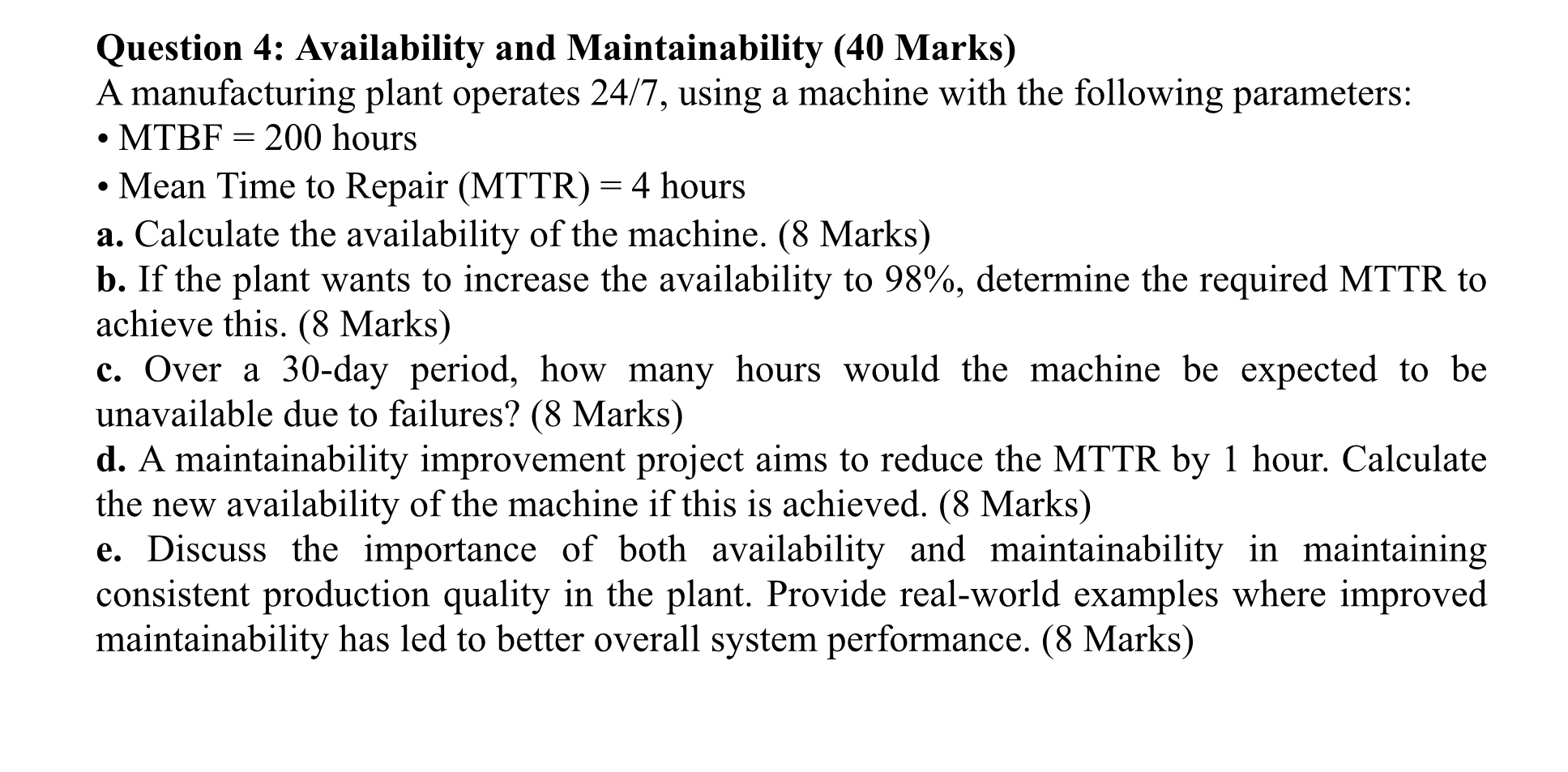 Solved Question 4: Availability and Maintainability (40 | Chegg.com