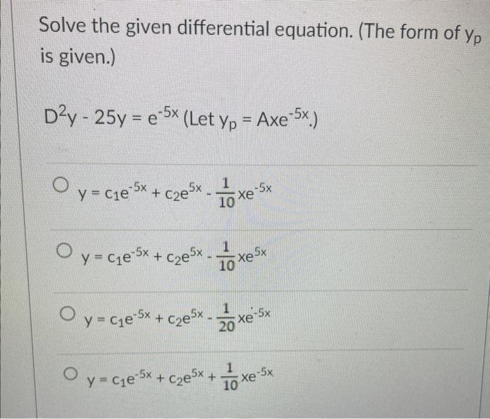 Solved Solve the given differential equation. (The form of | Chegg.com