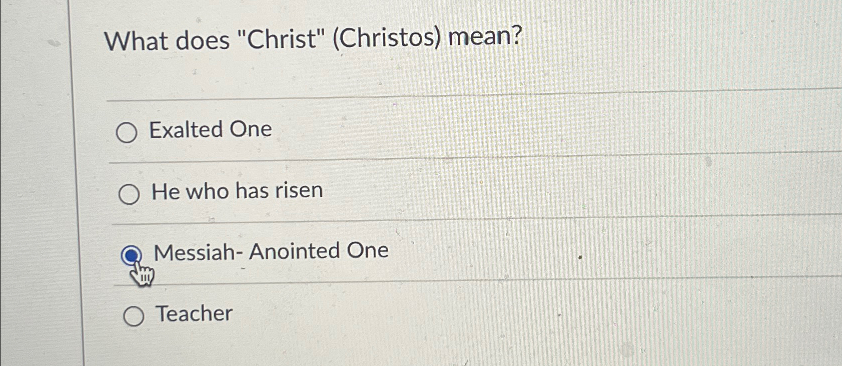 Solved What does "Christ" (Christos) ﻿mean?Exalted OneHe who | Chegg.com