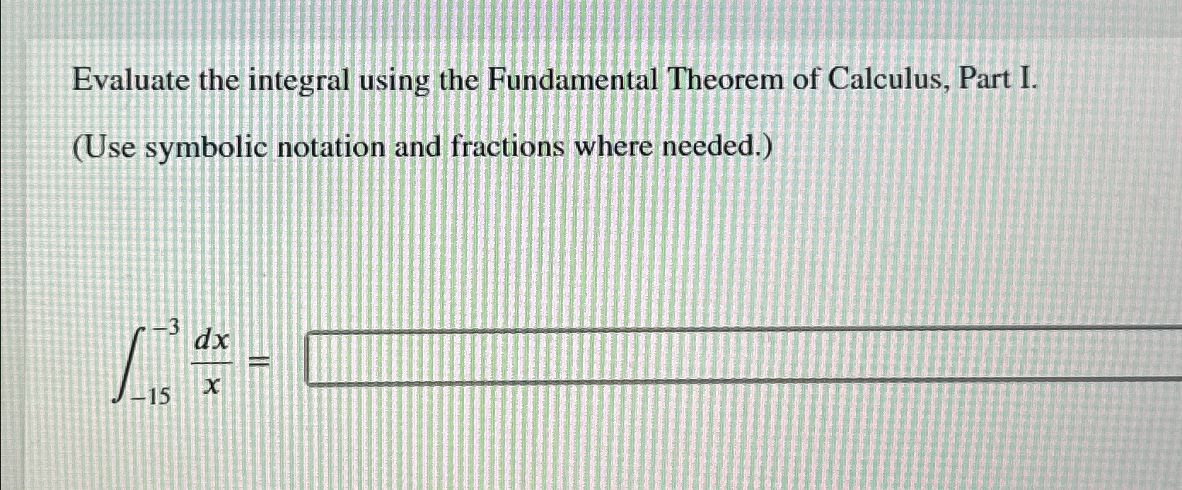 Solved Evaluate the integral using the Fundamental Theorem | Chegg.com