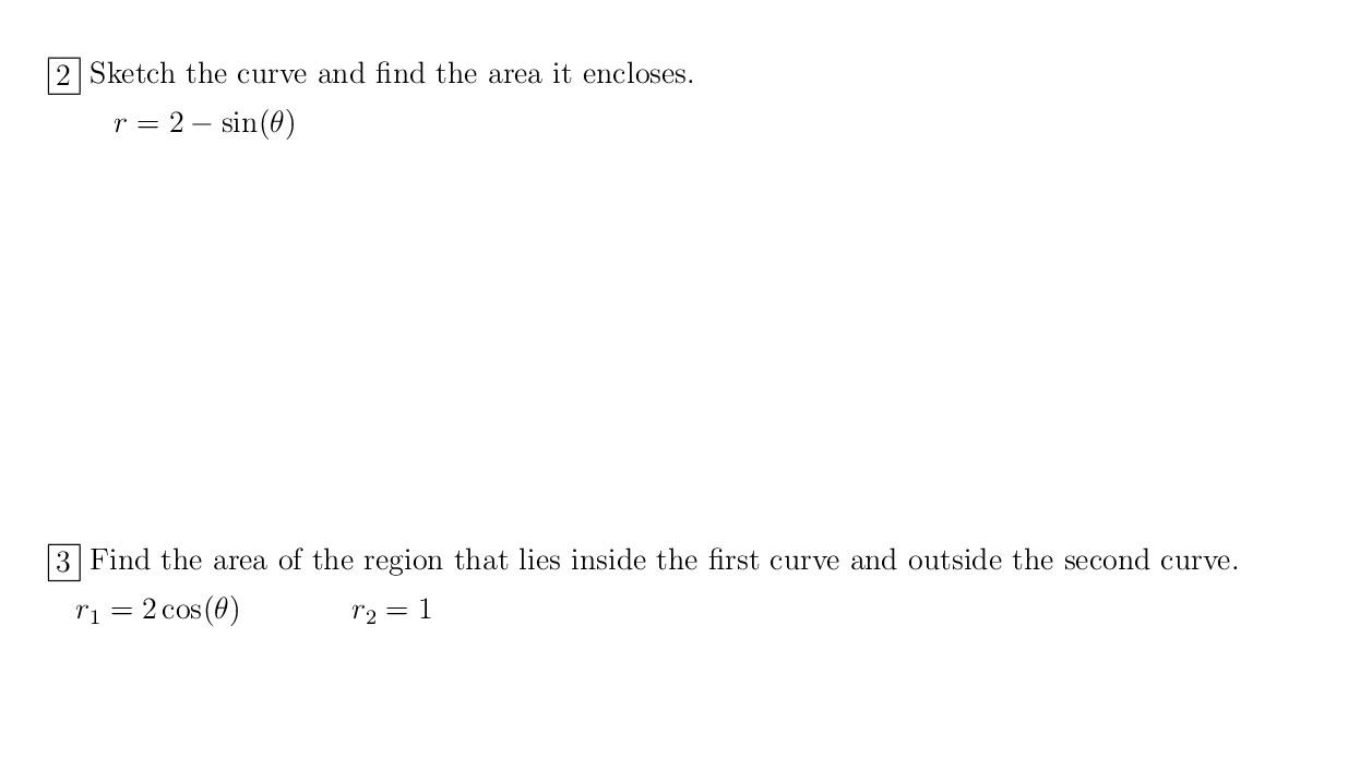 Solved 2 Sketch the curve and find the area it encloses. | Chegg.com