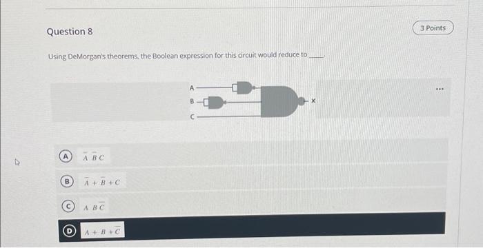 Solved Using DeMorgan's theorems, the Boolean expression for | Chegg.com