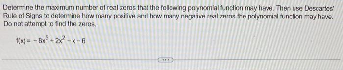 Solved Determine the maximum number of real zeros that the | Chegg.com