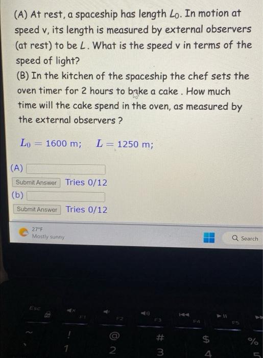 Solved (A) At rest, a spaceship has length L0. In motion at | Chegg.com