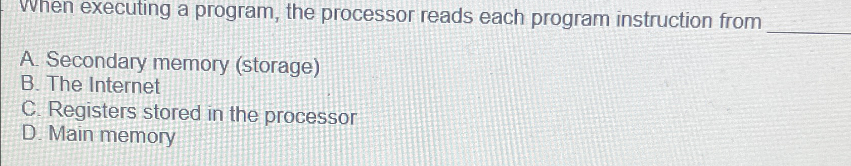 Solved When executing a program, the processor reads each | Chegg.com