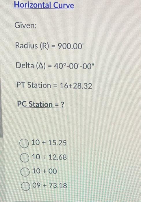 Solved Radius (R)=900.00′ Delta (Δ)=40∘−00′−00′′ Station | Chegg.com