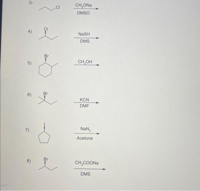 Solved 3) DMSO CH3ONa 4) DMS NaSH 5) CH3OH 6) DMF KCN 7) 8) | Chegg.com
