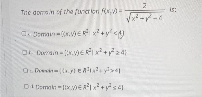 Solved The domain of the function f(x,y)=x2+y2−42 is: a. | Chegg.com