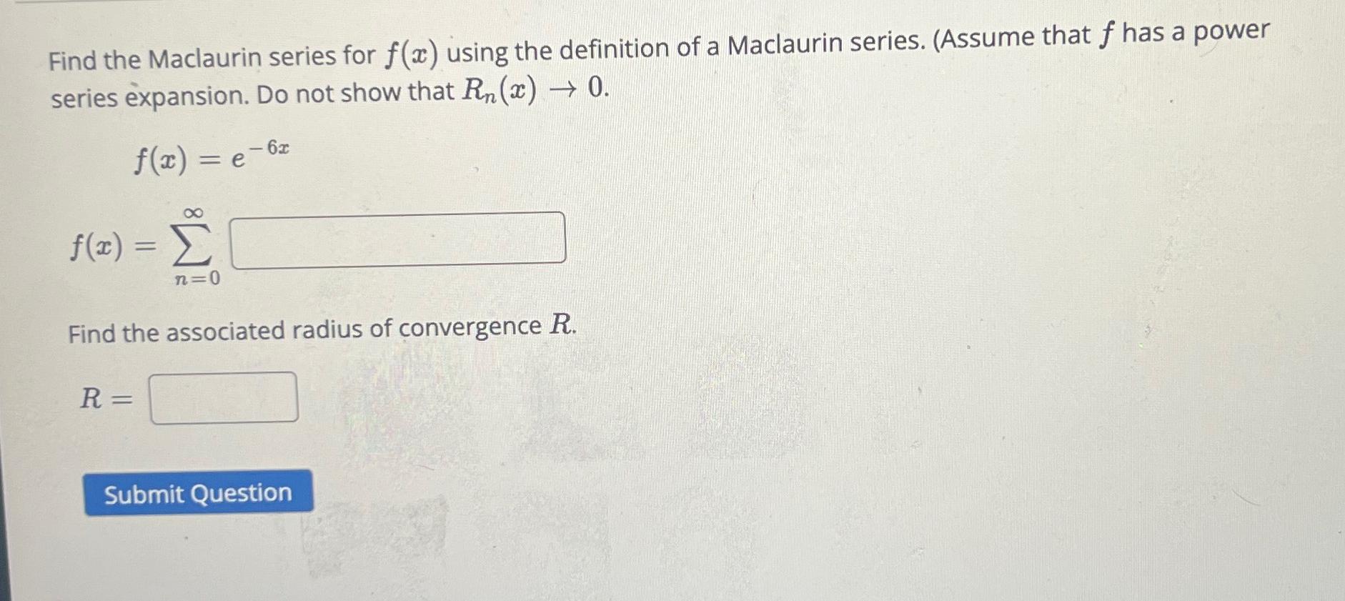 Solved Find the Maclaurin series for f(x) ﻿using the | Chegg.com