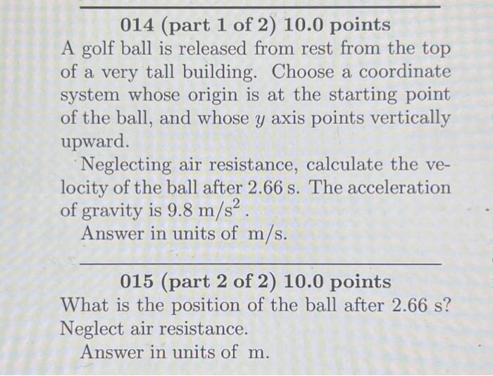 Solved 014 (part 1 of 2 ) 10.0 points A golf ball is | Chegg.com