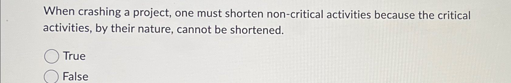 Solved When crashing a project, one must shorten | Chegg.com