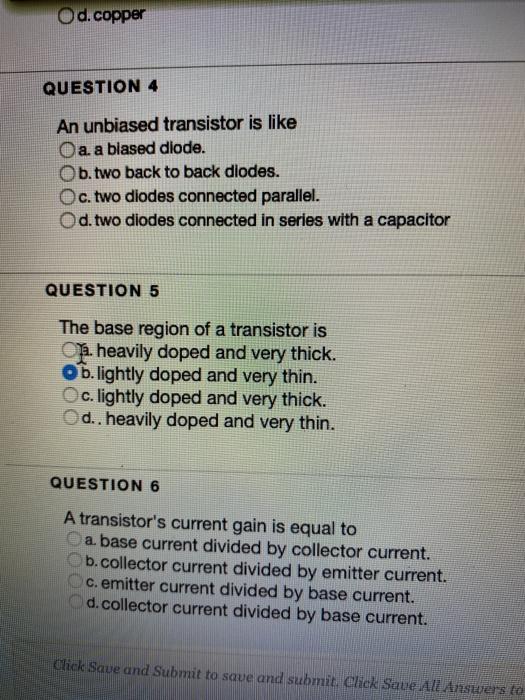 Solved Od.copper QUESTION 4 An unbiased transistor is like O | Chegg.com