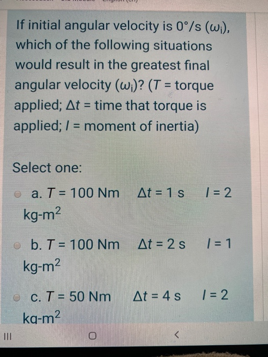 Solved If initial angular velocity is 0°/s (ωi), which of | Chegg.com
