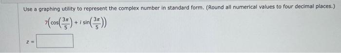 Solved Use a graphing utility to represent the complex | Chegg.com