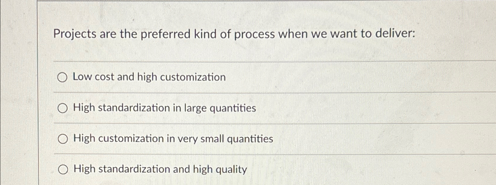Solved Projects are the preferred kind of process when we | Chegg.com