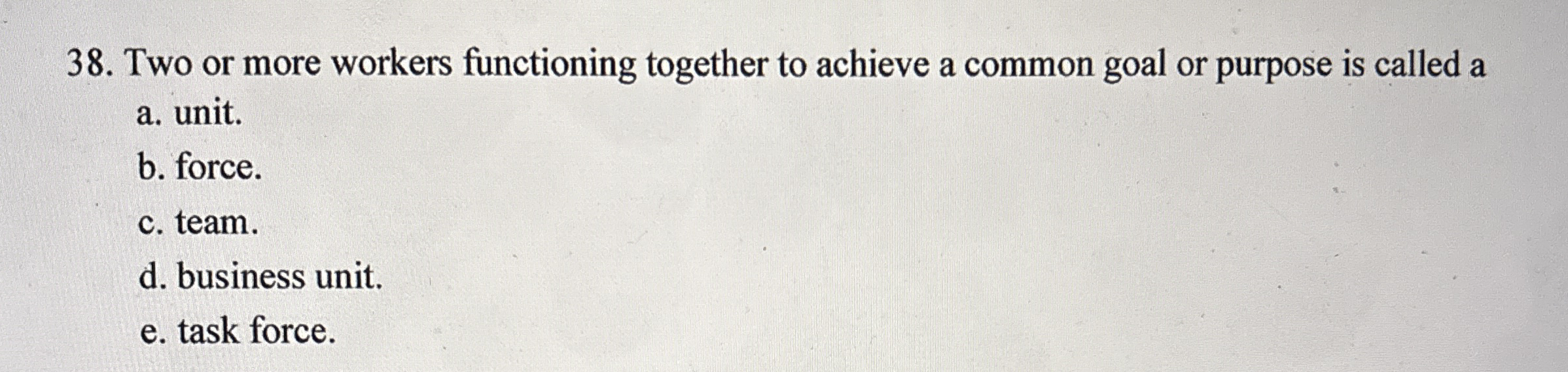 Solved Two or more workers functioning together to achieve a | Chegg.com