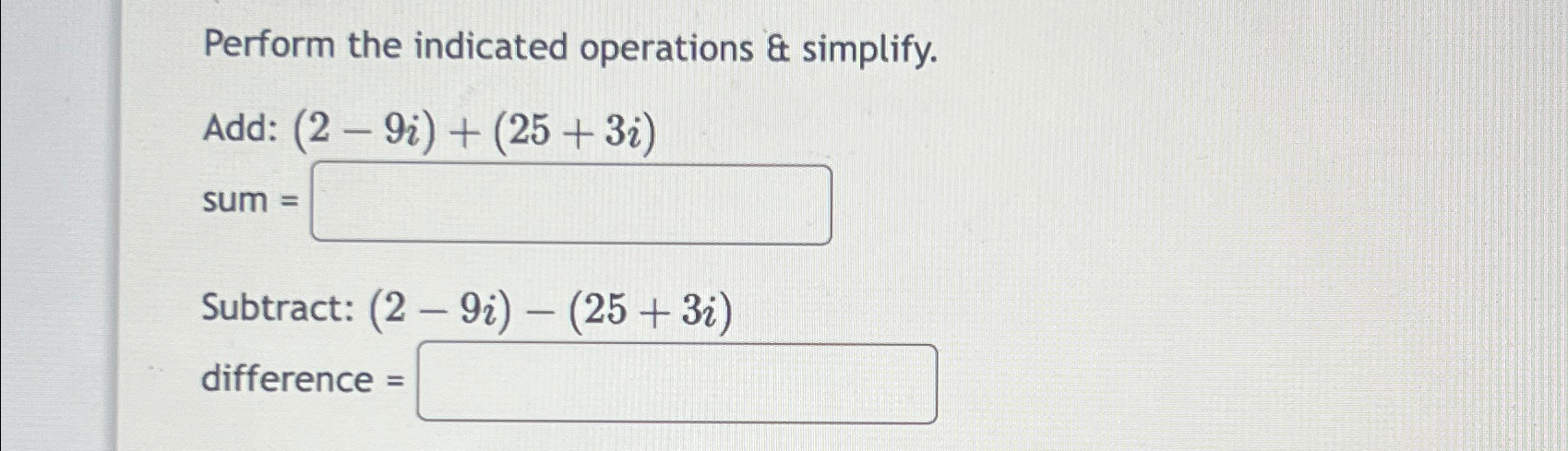 Solved Perform the indicated operations & simplify.Add: | Chegg.com