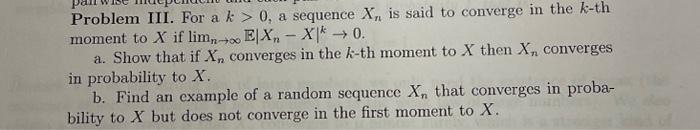Solved Problem III. For a k>0, a sequence Xn is said to | Chegg.com