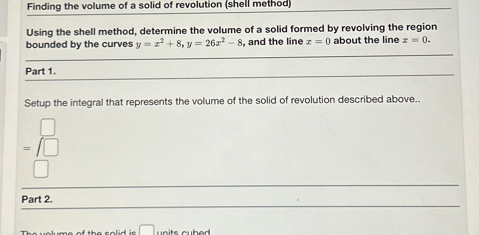 Solved Finding the volume of a solid of revolution (shell | Chegg.com