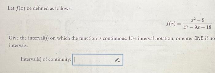 Solved Let f(x) be defined as follows. f(x)=x2−9x+18x2−9 | Chegg.com