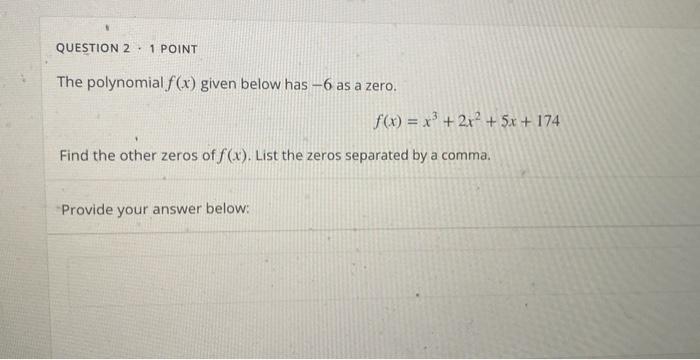 Solved The polynomial f(x) given below has −6 as a zero. | Chegg.com