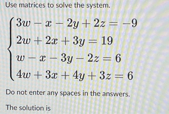 Solved Use matrices to solve the system. | Chegg.com