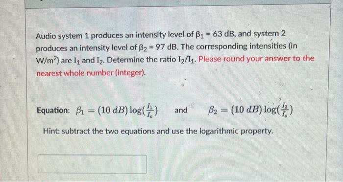 Solved Audio system 1 produces an intensity level of β1=63 | Chegg.com