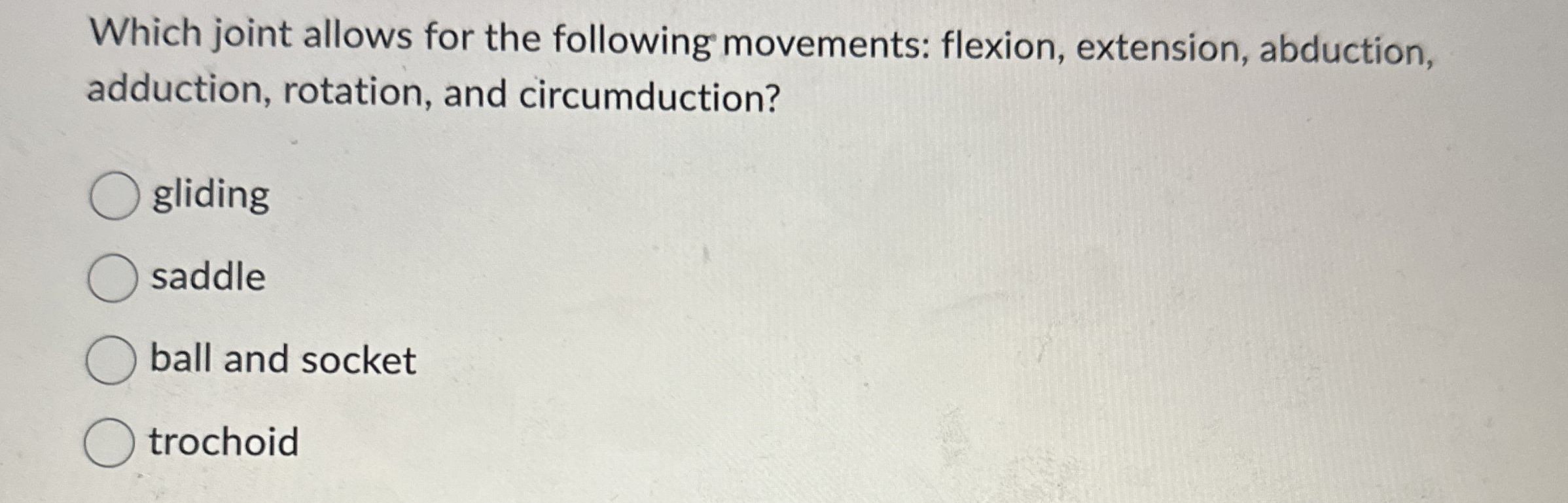 Solved Which joint allows for the following movements: | Chegg.com