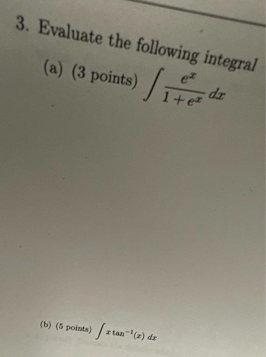 Solved 3. Evaluate the following integral (a) (3 points) | Chegg.com