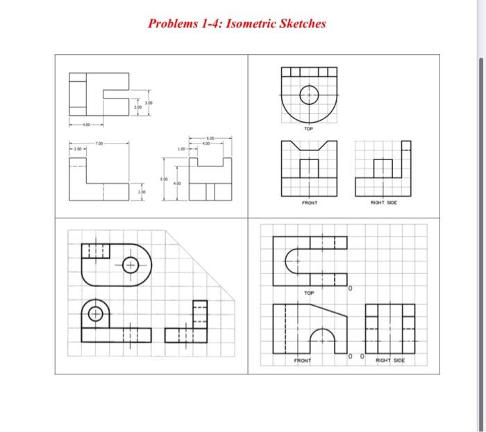 Solved Problems 1-4: Isometric Sketches TOP FRONT RIGHT SIDE | Chegg.com