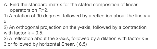 Solved A. ﻿Find the standard matrix for the stated | Chegg.com