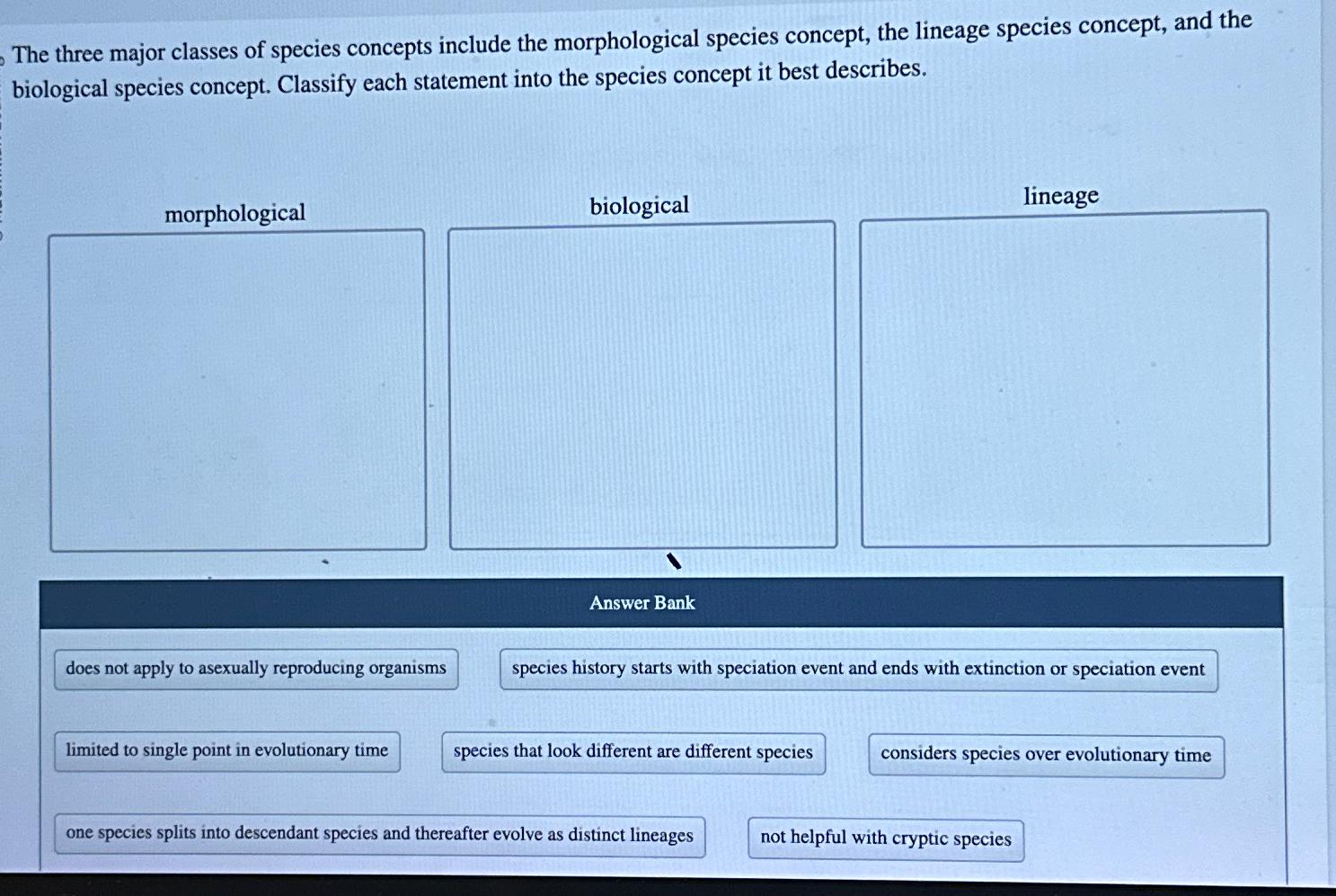 Solved The three major classes of species concepts include | Chegg.com