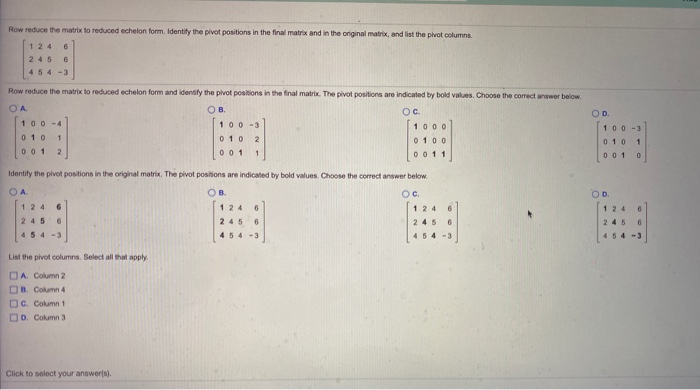 Solved Row Reduce The Matrix To Reduced Echelon Form