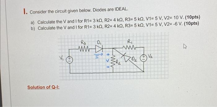 Solved 1. Consider the circuit given below. Diodes are | Chegg.com