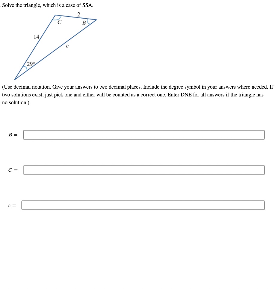 Solved Solve the triangle, which is a case of SSA.(Use | Chegg.com