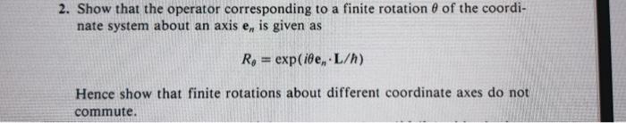 Solved 2. Show that the operator corresponding to a finite | Chegg.com