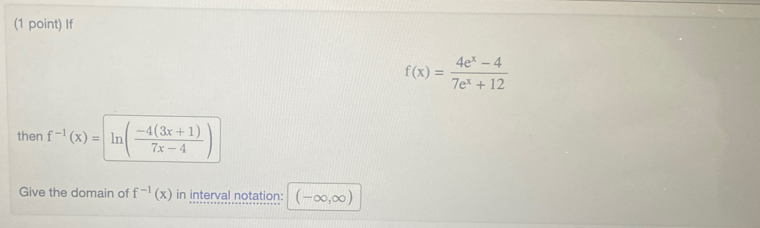Solved (1 ﻿point) ﻿Iff(x)=4ex-47ex+12then f-1(x)=Give the | Chegg.com
