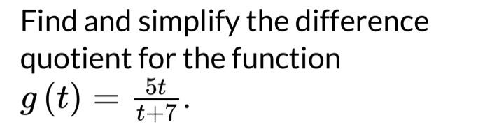 Solved Find and simplify the difference quotient for the | Chegg.com