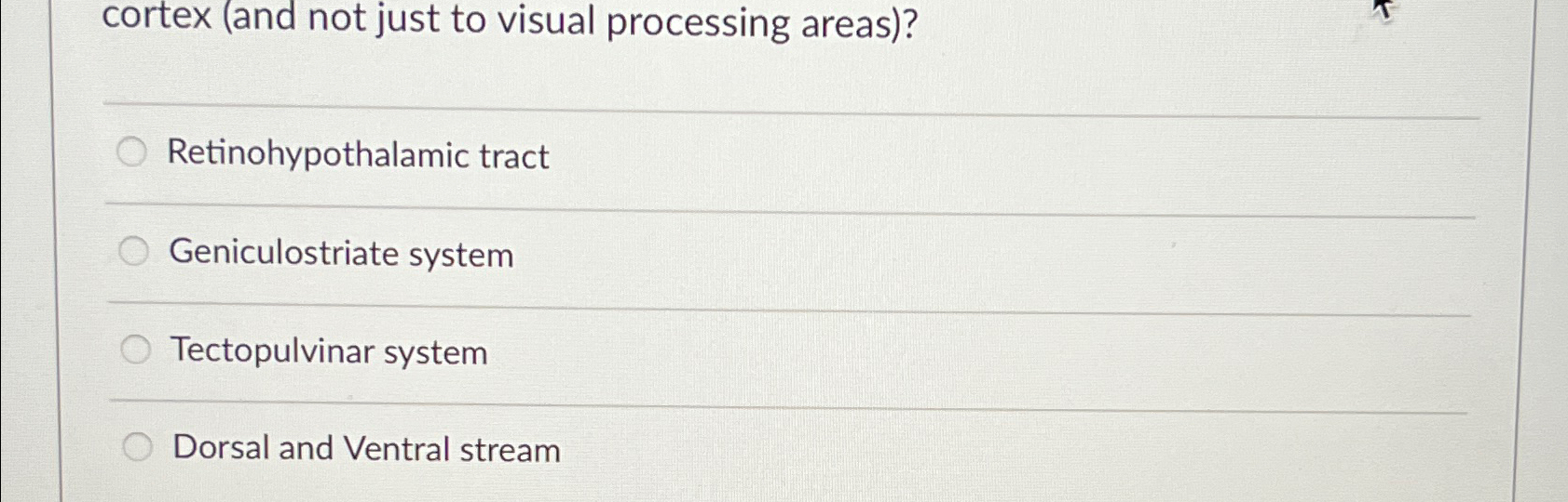 Solved cortex (and not just to visual processing | Chegg.com