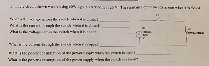 Solved 1. In the circuit shown we are using 60W light bulb | Chegg.com