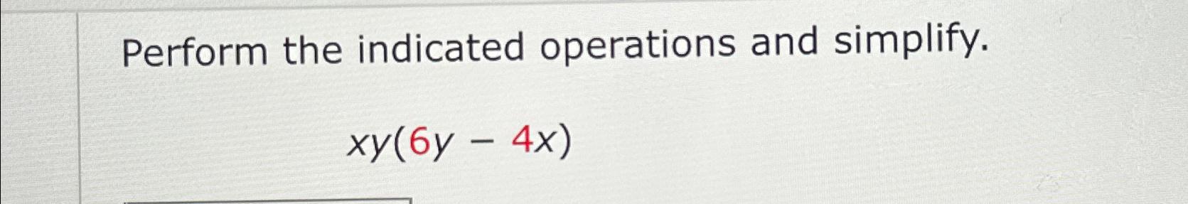 Solved Perform the indicated operations and | Chegg.com