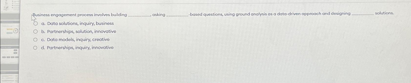 Solved Business engagement process involves building asking | Chegg.com