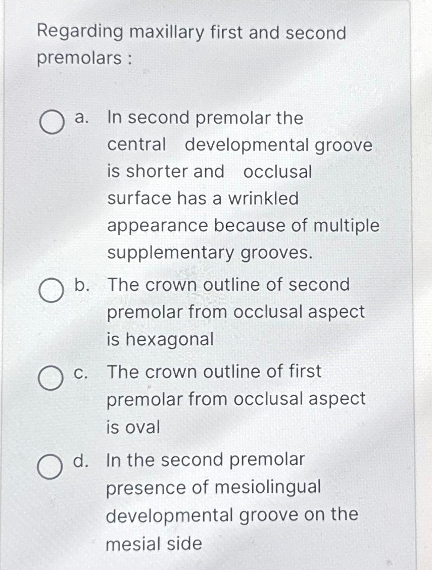 Solved Regarding maxillary first and second premolars :a. | Chegg.com